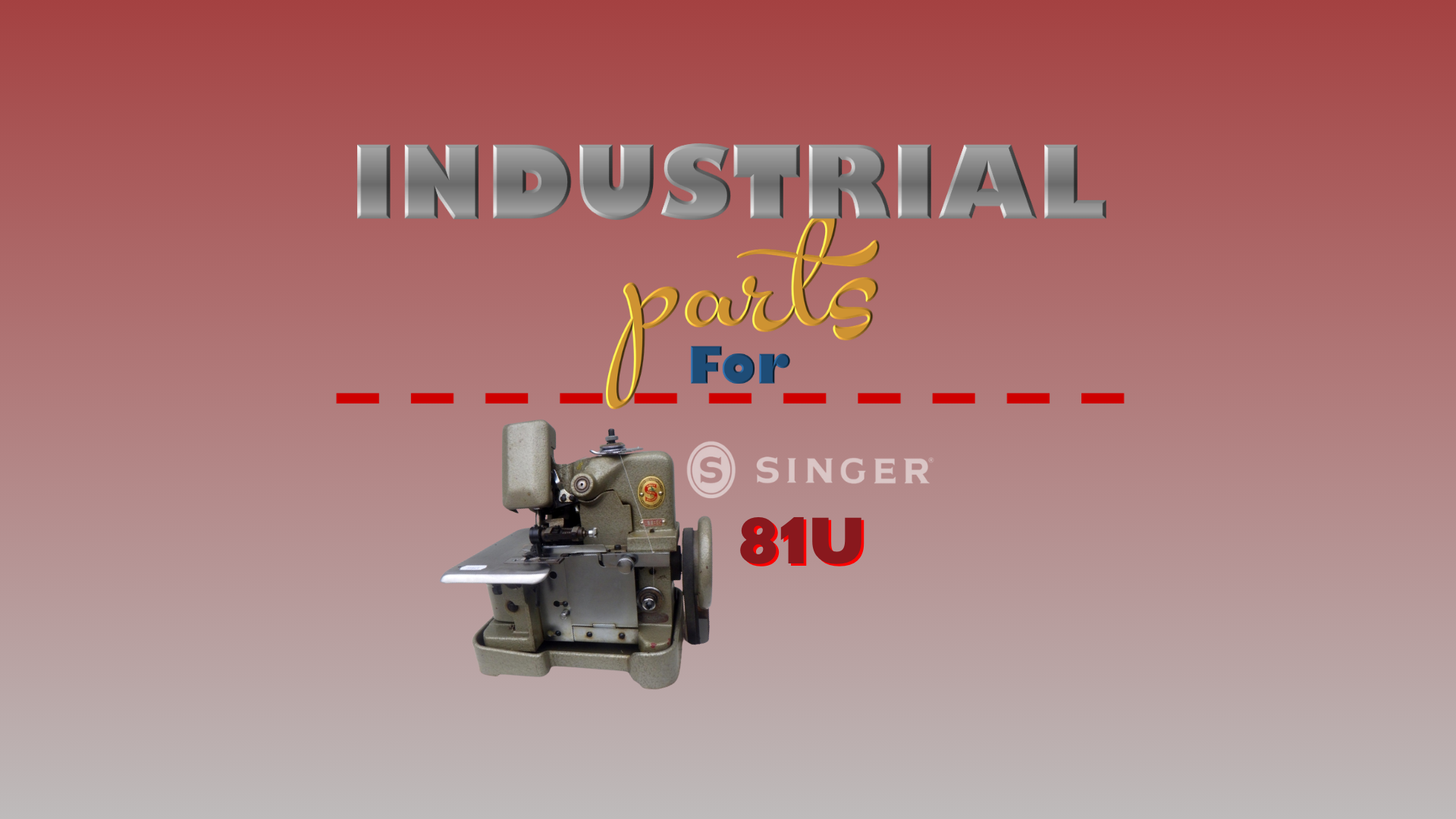Industrial Parts - Singer 81U – Sewing Perfection